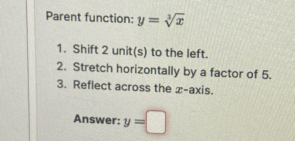 Solved Parent function: y=x3Shift 2 ﻿unit(s) ﻿to the | Chegg.com