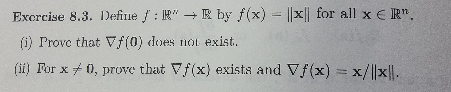 Solved Exercise 8.3. Define f:Rn→R by f(x)=∥x∥ for all x∈Rn. | Chegg.com