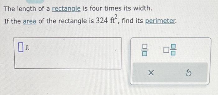 Solved The length of a rectangle is four times its width. If | Chegg.com