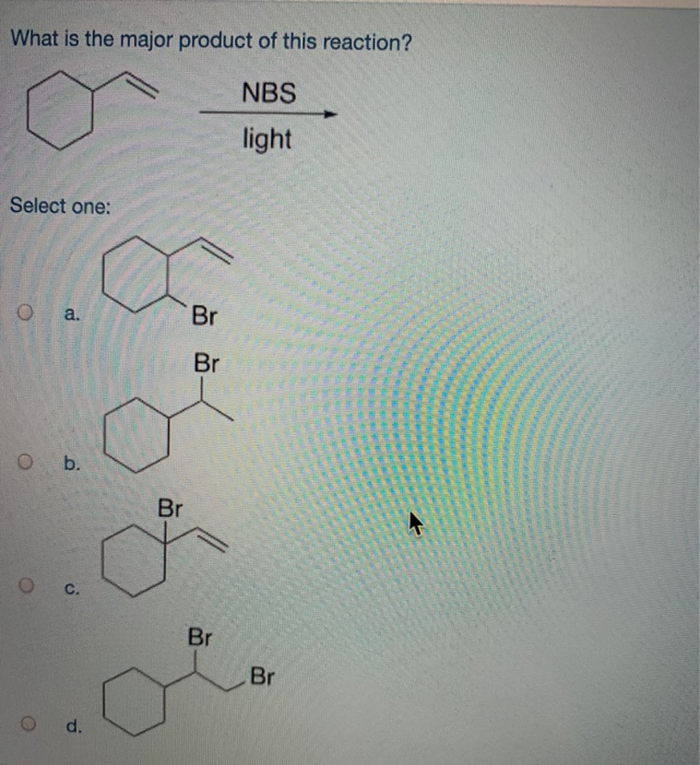 Solved: What Is The Major Product Of This Reaction? NBS Li... | Chegg.com