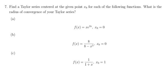 Solved 7. Find a Taylor series centered at the given point | Chegg.com