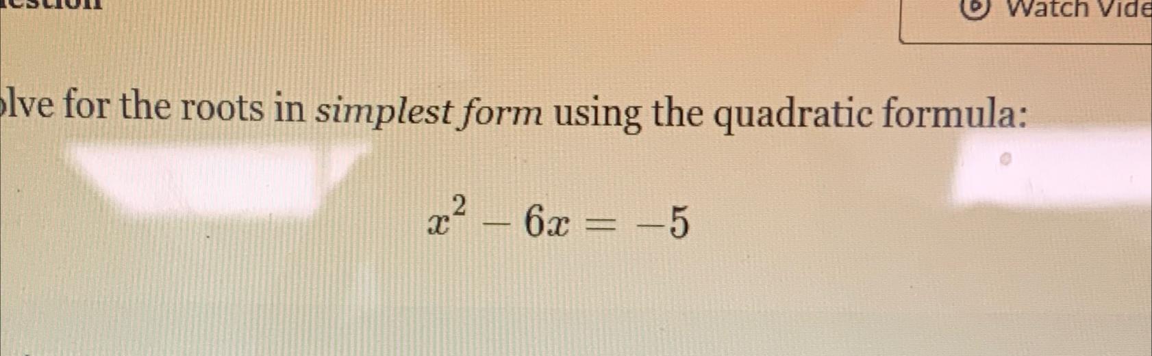Solved lve for the roots in simplest form using the | Chegg.com