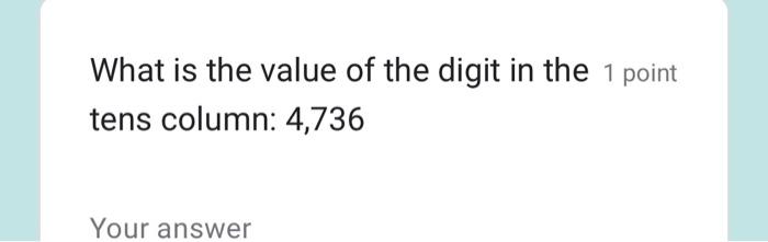 Solved What is the value of the digit in the 1 point tens | Chegg.com