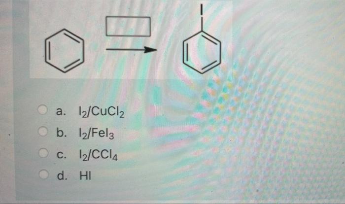 Solved a. 12/CuCl2 b. 12/Fel3 12/CC14 C. d. HI | Chegg.com