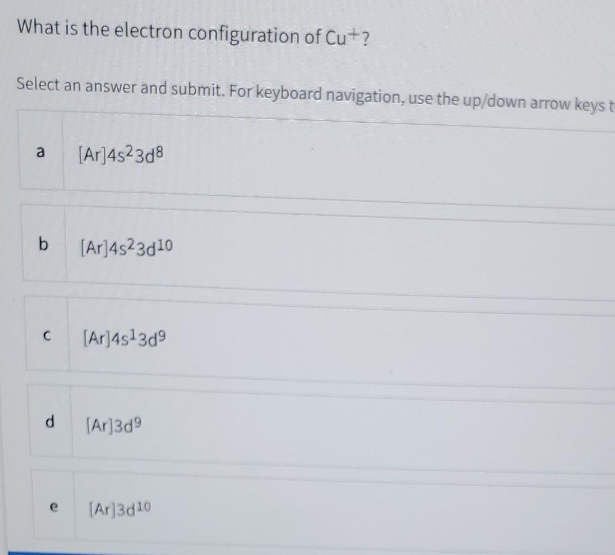 Solved What is the electron configuration of Cu+? Select an | Chegg.com