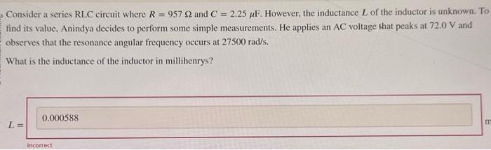 Solved Consider a series RLC circuit where R = 957 and C | Chegg.com