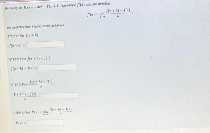 Solved (6 points) Let f(x)=−3x2−12x+11. We will find f′(x) | Chegg.com