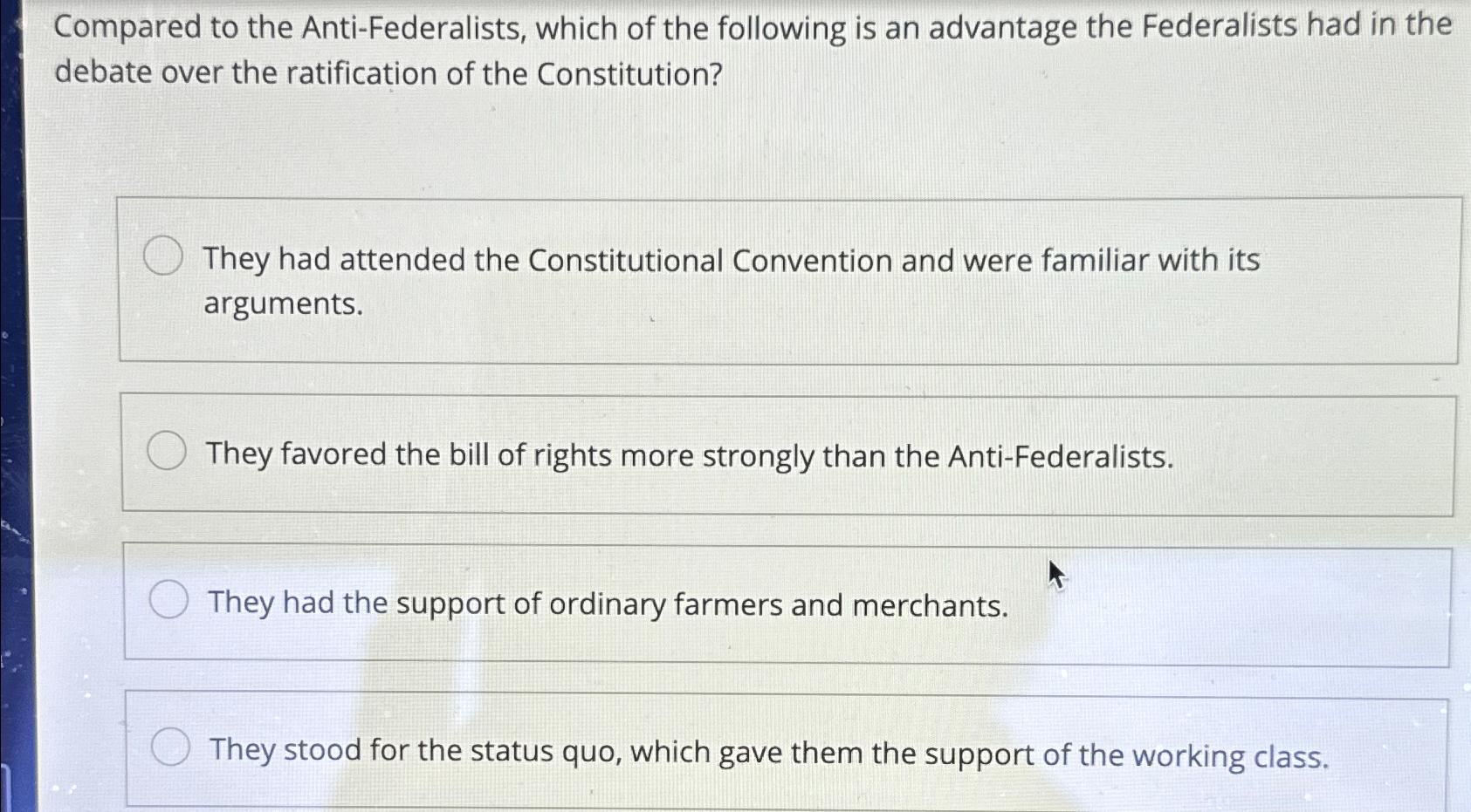 Solved Compared to the Anti-Federalists, which of the | Chegg.com