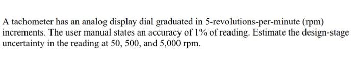 Solved A tachometer has an analog display dial graduated in | Chegg.com