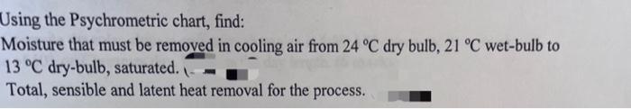 Solved Using the Psychrometric chart, find: Moisture that | Chegg.com