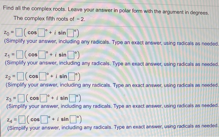Solved Find all the complex roots. Leave your answer in | Chegg.com