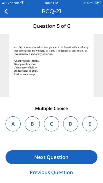 Solved . Verizon 8:52 PM © 52% PCQ-21 Question 1 of 6 If you | Chegg.com