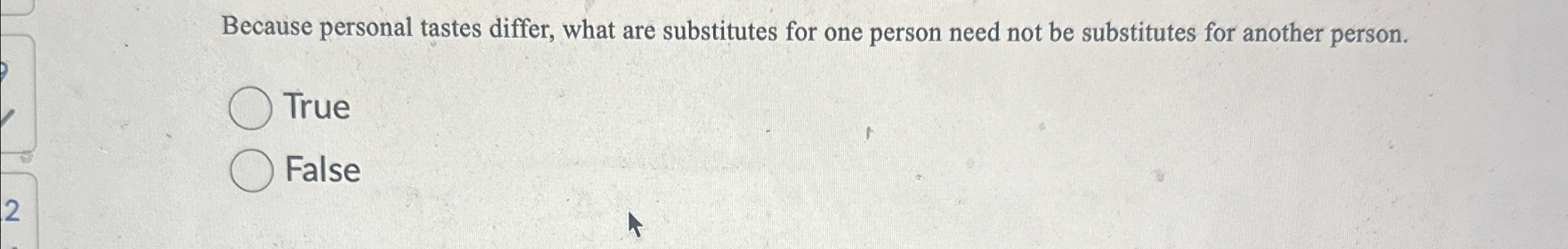 Solved Because personal tastes differ, what are substitutes | Chegg.com