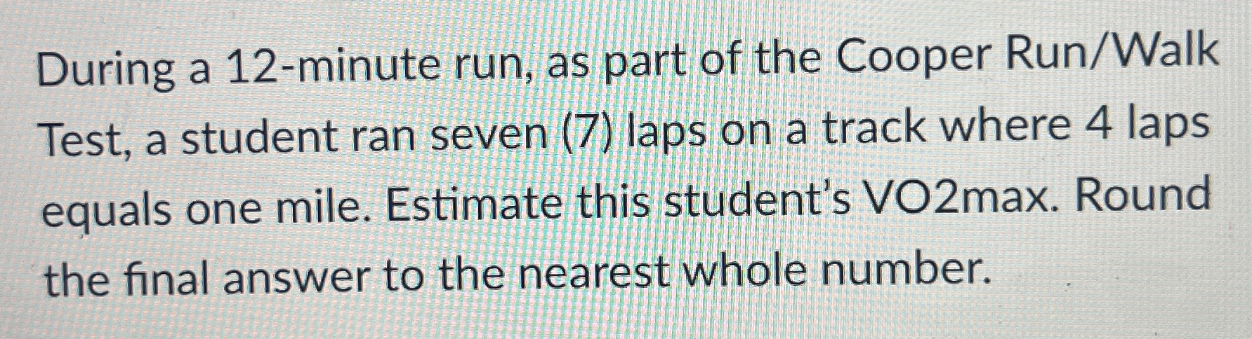 Solved During a 12-minute run, as part of the Cooper | Chegg.com