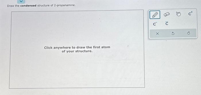 Solved Draw the condensed structure of 2-propanamine. | Chegg.com