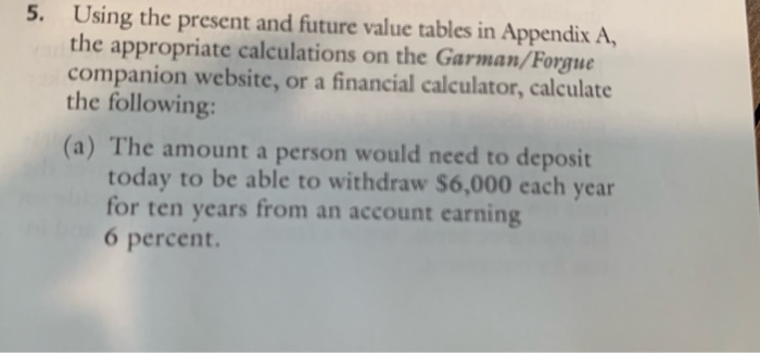 Solved Using the present and future value tables in Appendix | Chegg.com