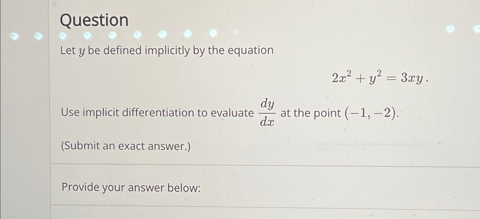 Solved QuestionLet y ﻿be defined implicitly by the | Chegg.com
