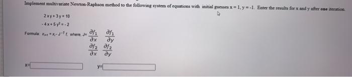 Solved Implement multivariate Newton-Raphson method to the | Chegg.com