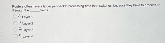 Solved Routers often have a larger per-packet processing | Chegg.com