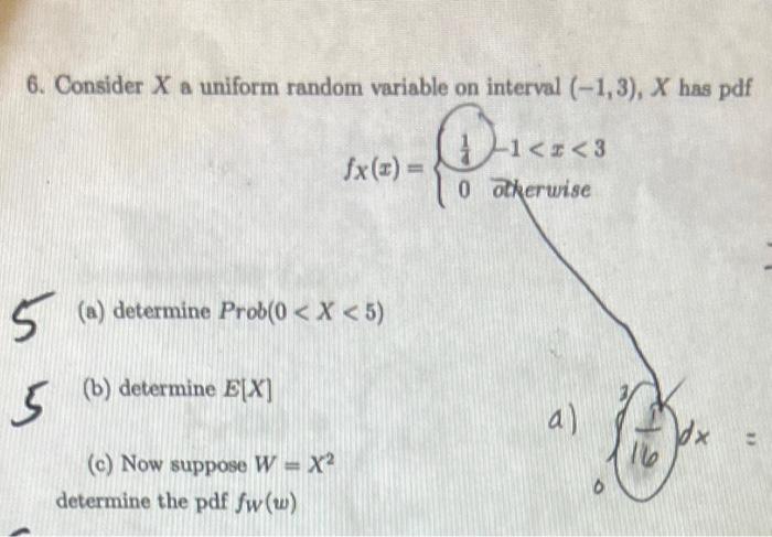 Solved 6. Consider X a uniform random variable on interval | Chegg.com
