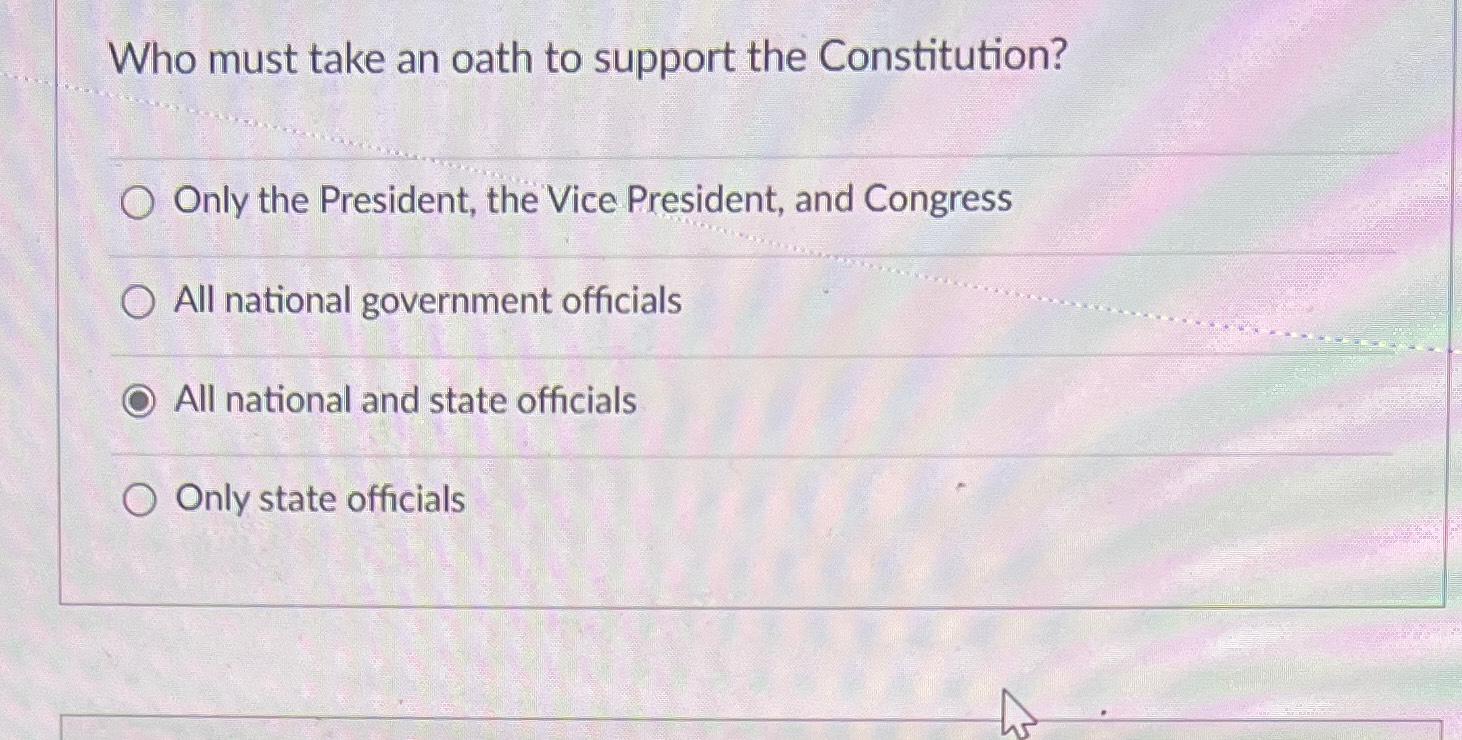 Solved Who must take an oath to support the | Chegg.com