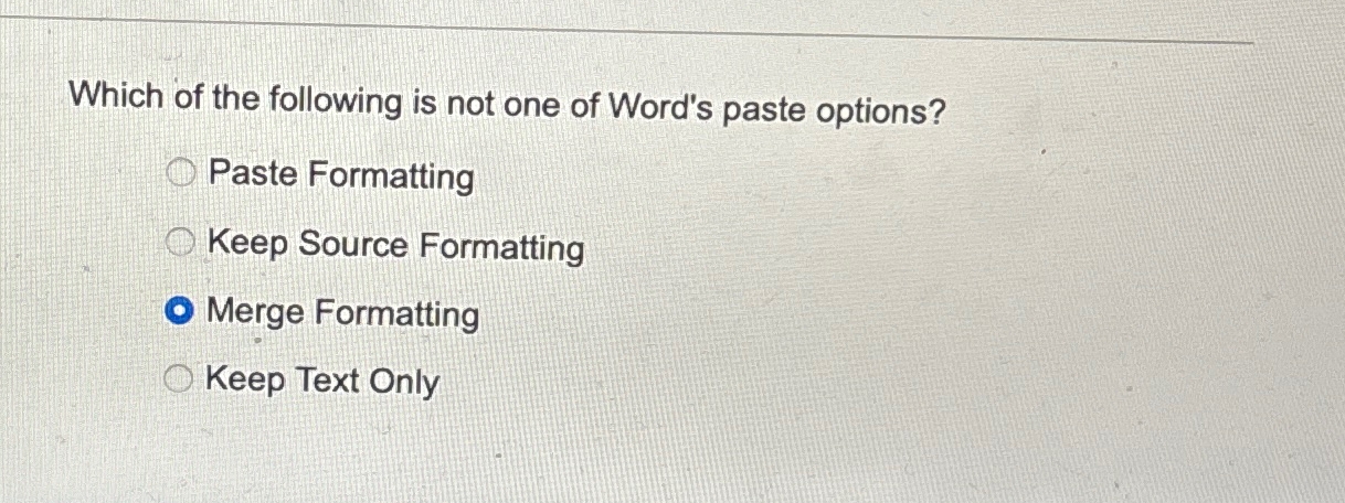 Solved Which of the following is not one of Word's paste | Chegg.com
