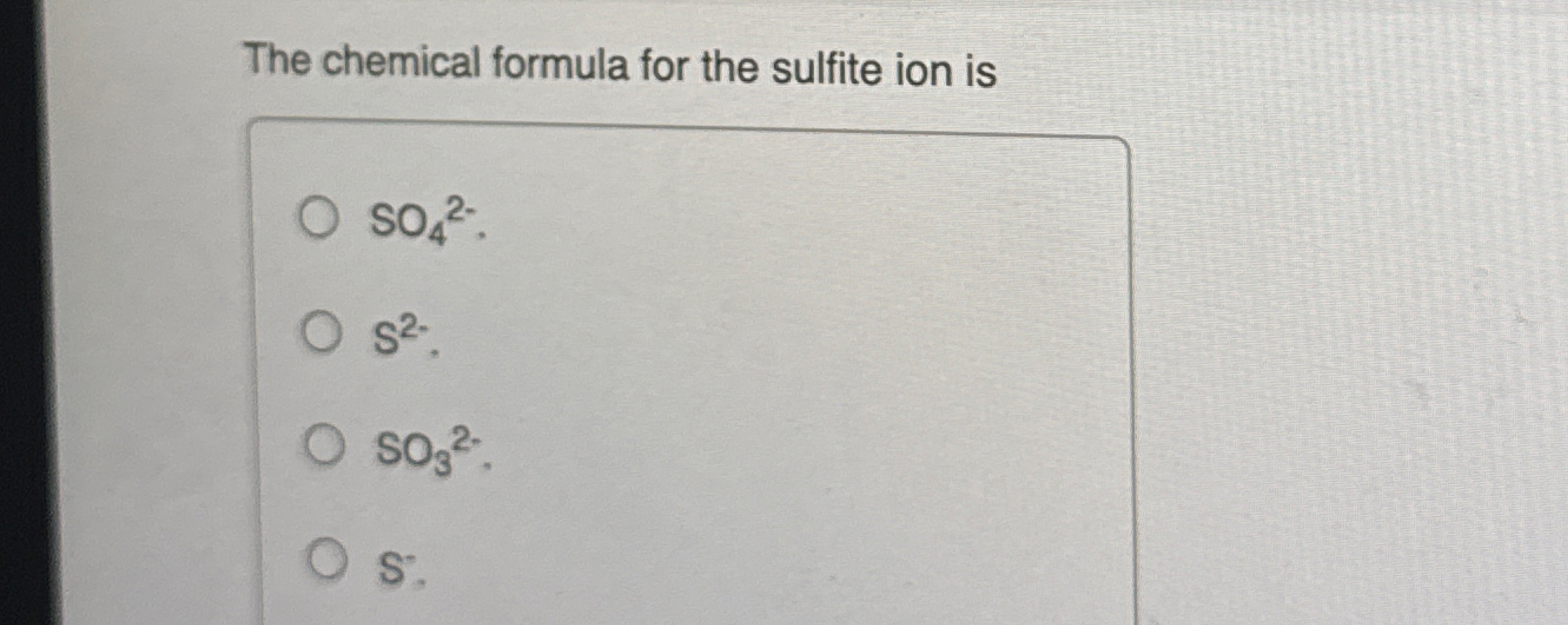 Solved The chemical formula for the sulfite ion | Chegg.com
