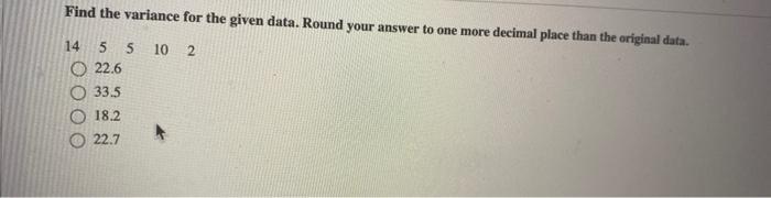 Solved Find the variance for the given data. Round your | Chegg.com