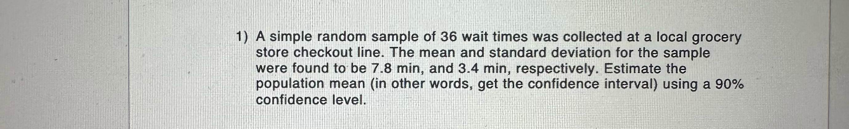 Solved A simple random sample of 36 ﻿wait times was | Chegg.com