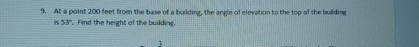 Solved 9. At a point 200 feet from the base of a building, | Chegg.com
