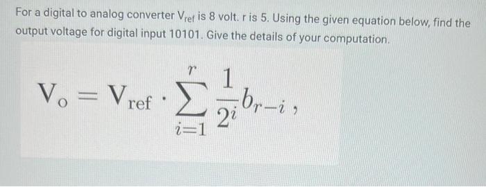 Solved For a digital to analog converter Vref is 8 volt. r | Chegg.com