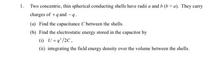 Solved 1. Two concentric, thin spherical conducting shells | Chegg.com