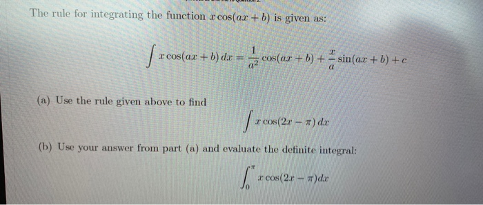 Solved The rule for integrating the function x cos(ax +b) is | Chegg.com
