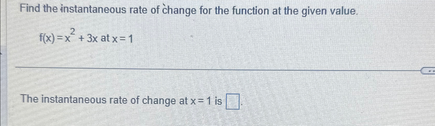 Solved Find the instantaneous rate of change for the | Chegg.com