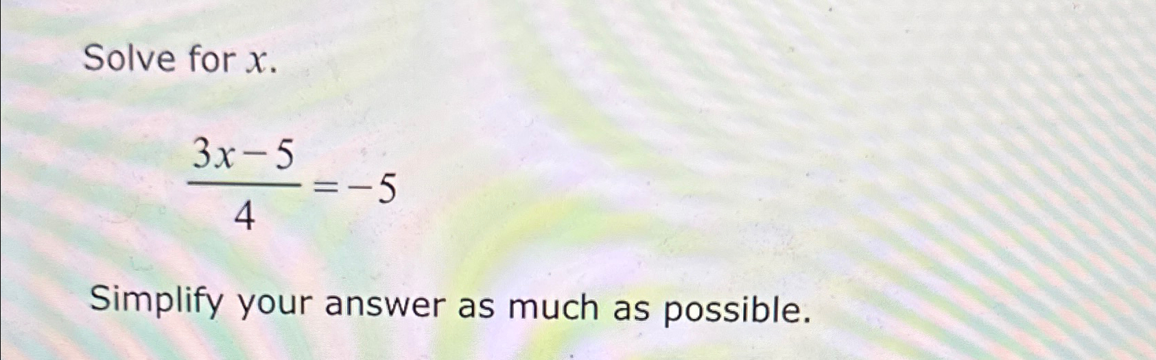 Solved Solve for x.3x-54=-5Simplify your answer as much as | Chegg.com