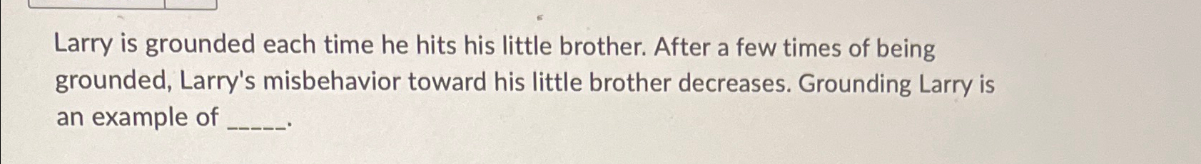 Solved Larry is grounded each time he hits his little | Chegg.com