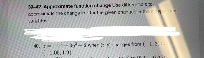 Solved 39-42. Approximate function change Use differentials | Chegg.com