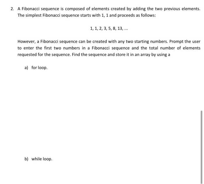 Solved 2 A Fibonacci Sequence Is Composed Of Elements 5691