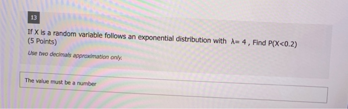 Solved 13 If X is a random variable follows an exponential | Chegg.com