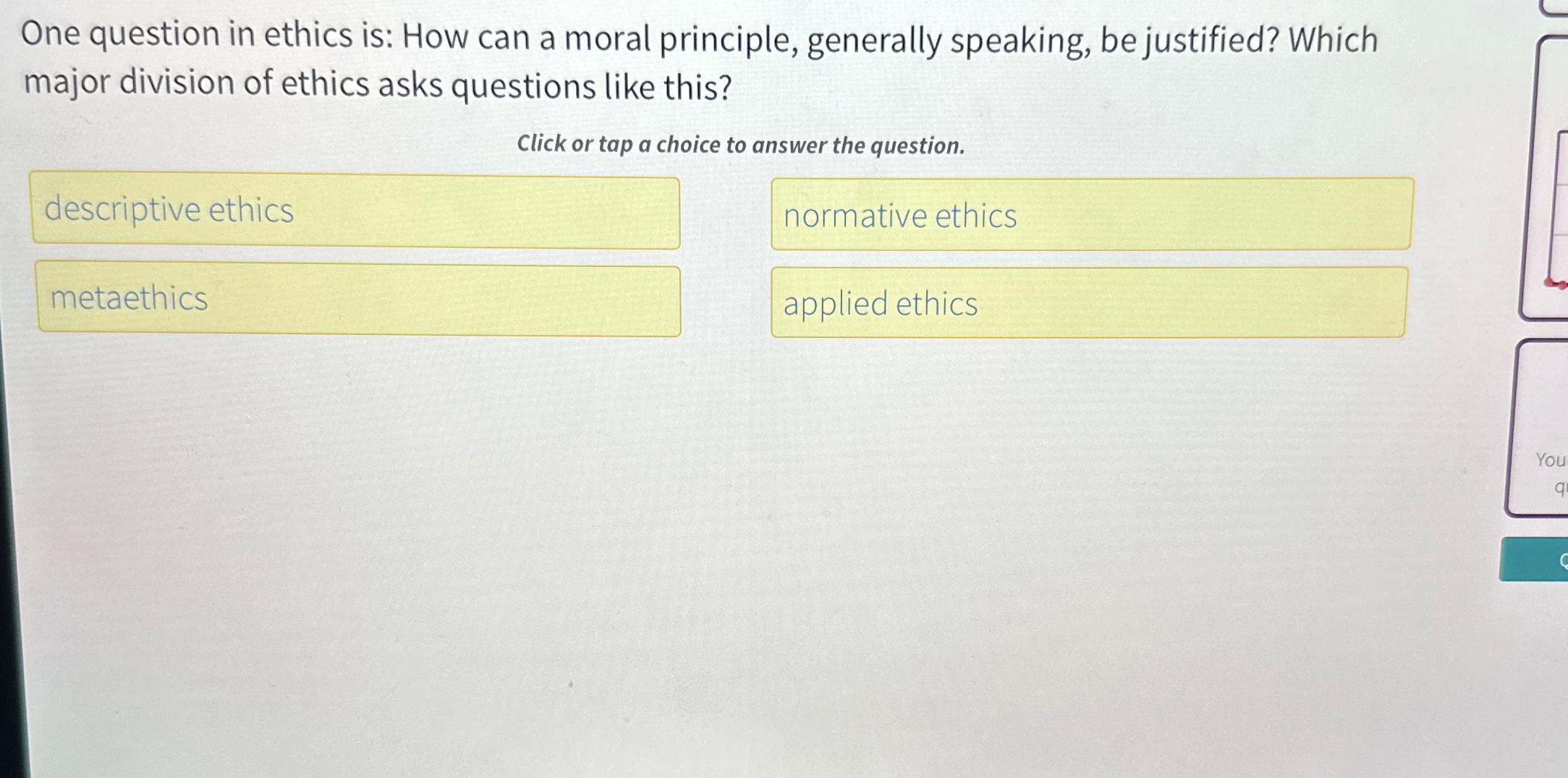 Solved One question in ethics is: How can a moral principle, | Chegg.com