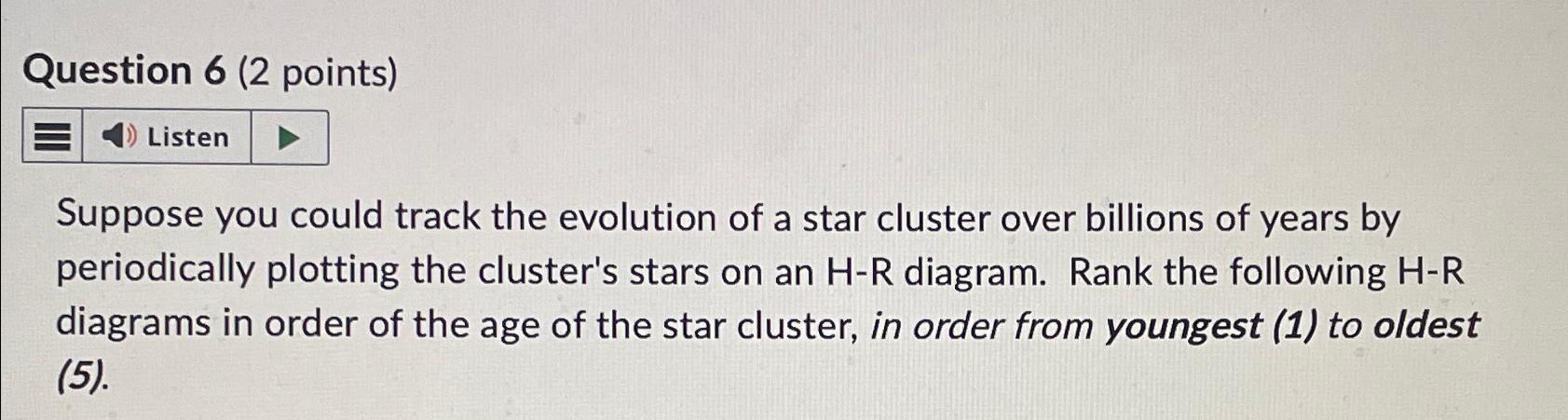 Solved Question 6 (2 ﻿points)ListenSuppose you could track | Chegg.com