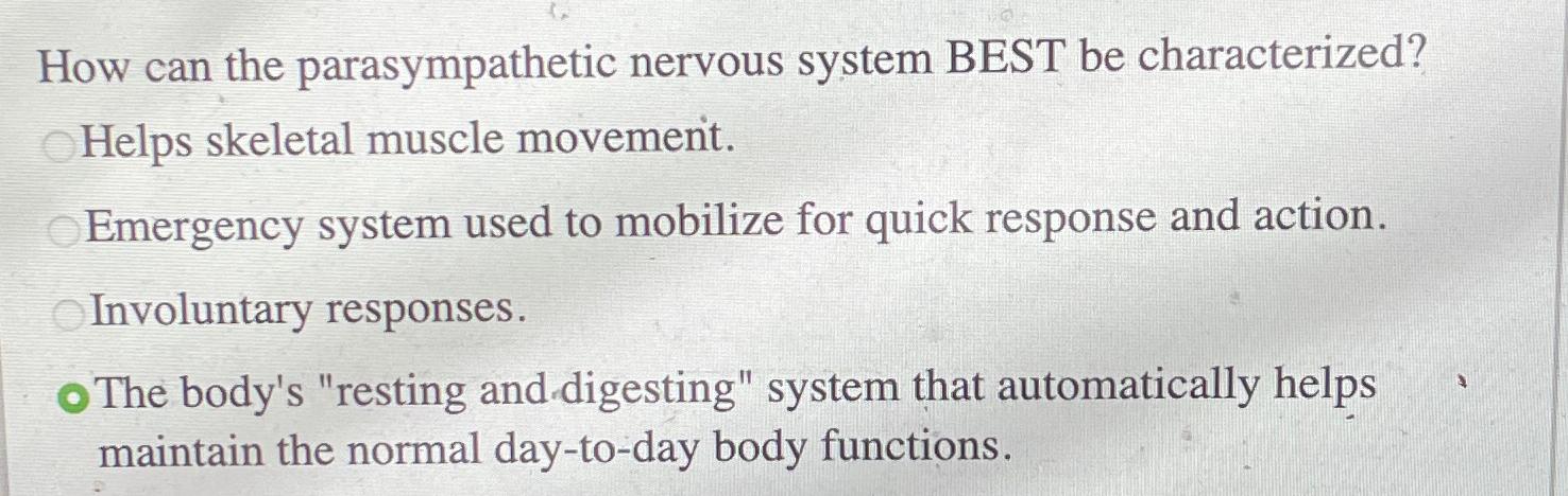 Solved How can the parasympathetic nervous system BEST be | Chegg.com