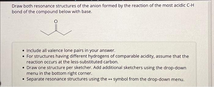 Solved Draw both resonance structures of the anion formed by | Chegg.com