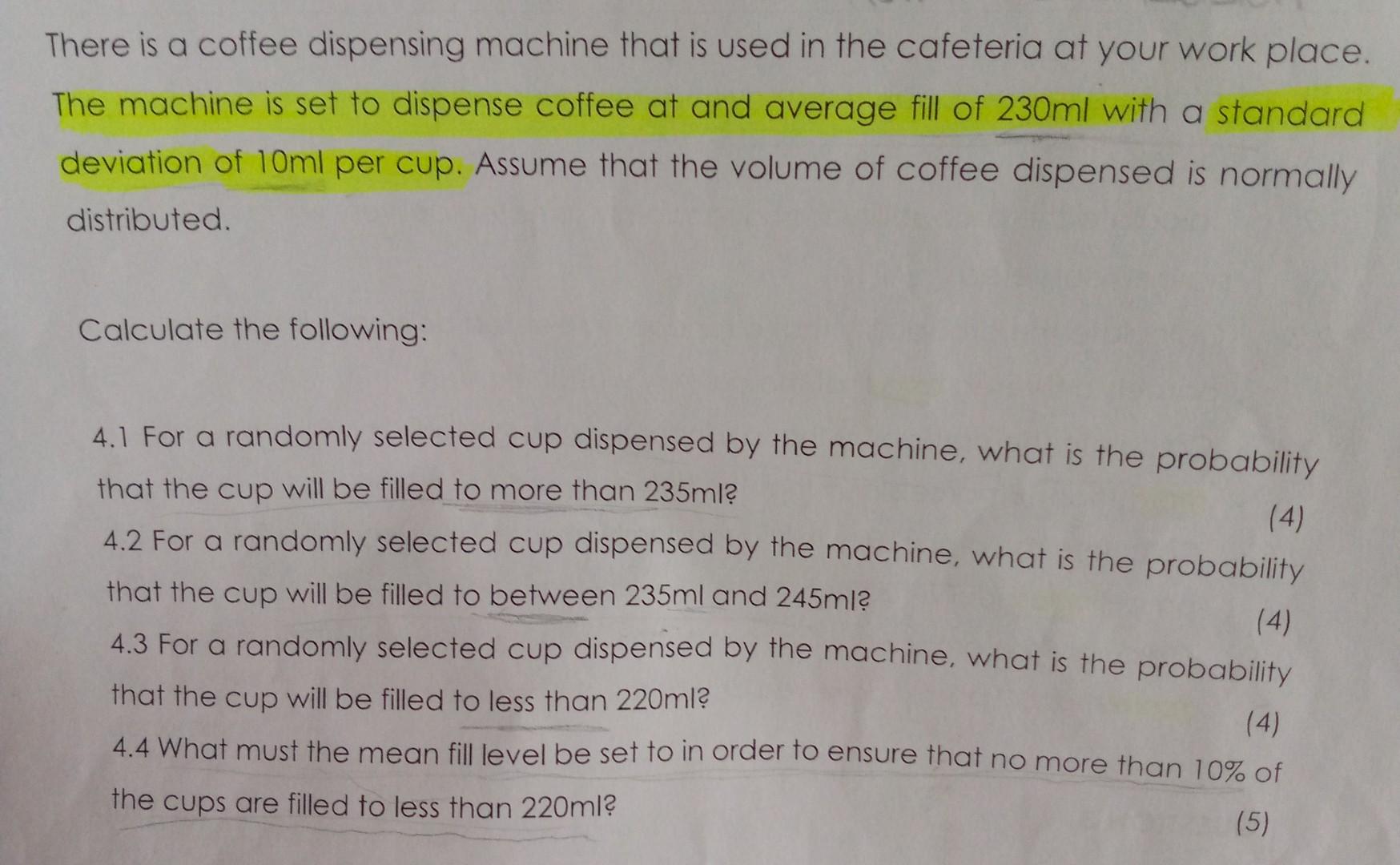 Solved There is a coffee dispensing machine that is used in | Chegg.com