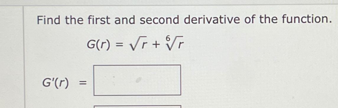 Solved Find the first and second derivative of the | Chegg.com