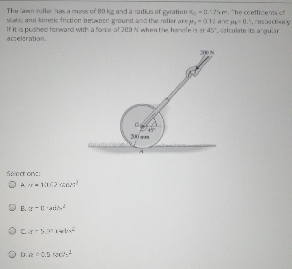 Solved The lawn roller has a mass of 80 kg and a radius of | Chegg.com