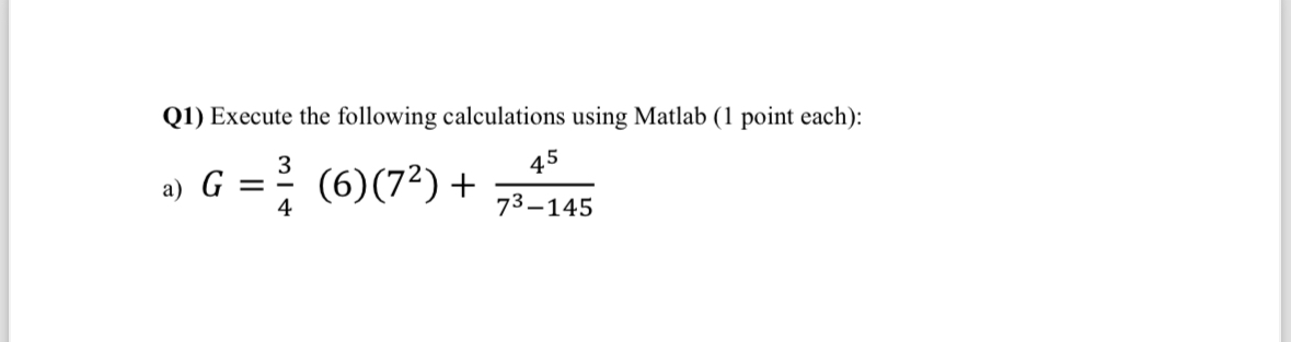 Solved Q1) ﻿Execute the following calculations using Matlab | Chegg.com