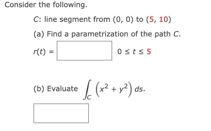 Solved isider the following. C: line segment from (0,0) to | Chegg.com