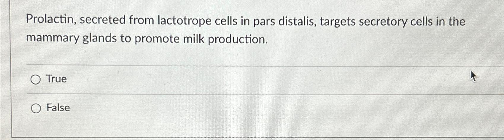 Solved Prolactin, secreted from lactotrope cells in pars | Chegg.com