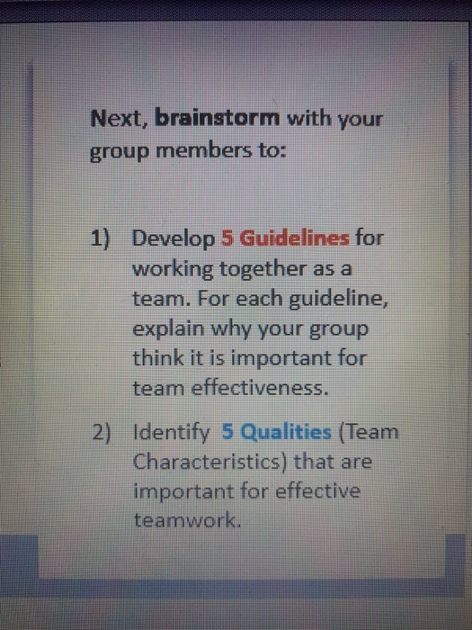 Solved Develop 5 guidelines for working together as a team. | Chegg.com